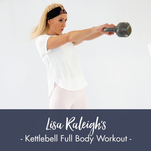 Kettlebell Full Body Workout I PDF Workout – Lisa Raleigh Online Store